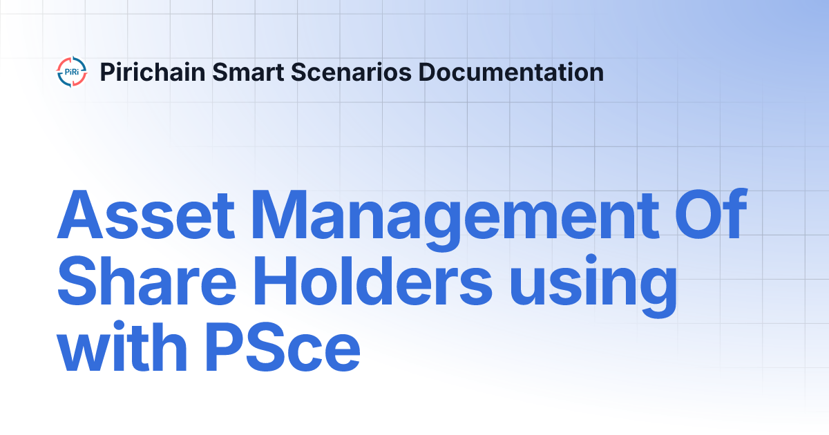 Asset Management Of Share Holders using with PSce | Pirichain Smart ...
