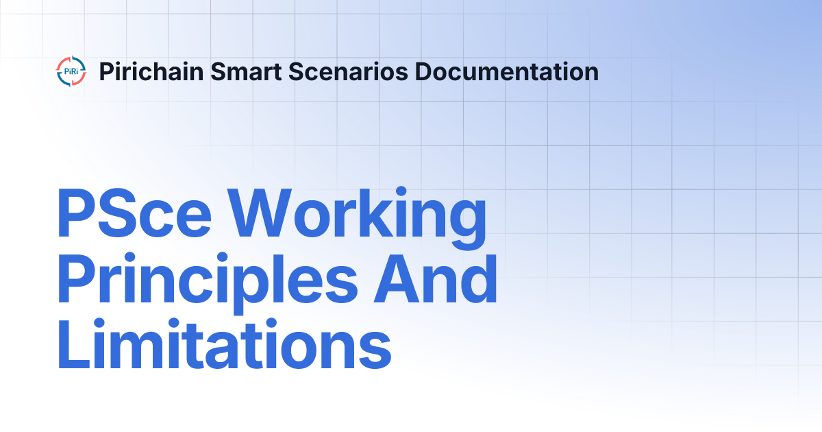 PSce Working Principles And Limitations | Pirichain Smart Scenarios ...